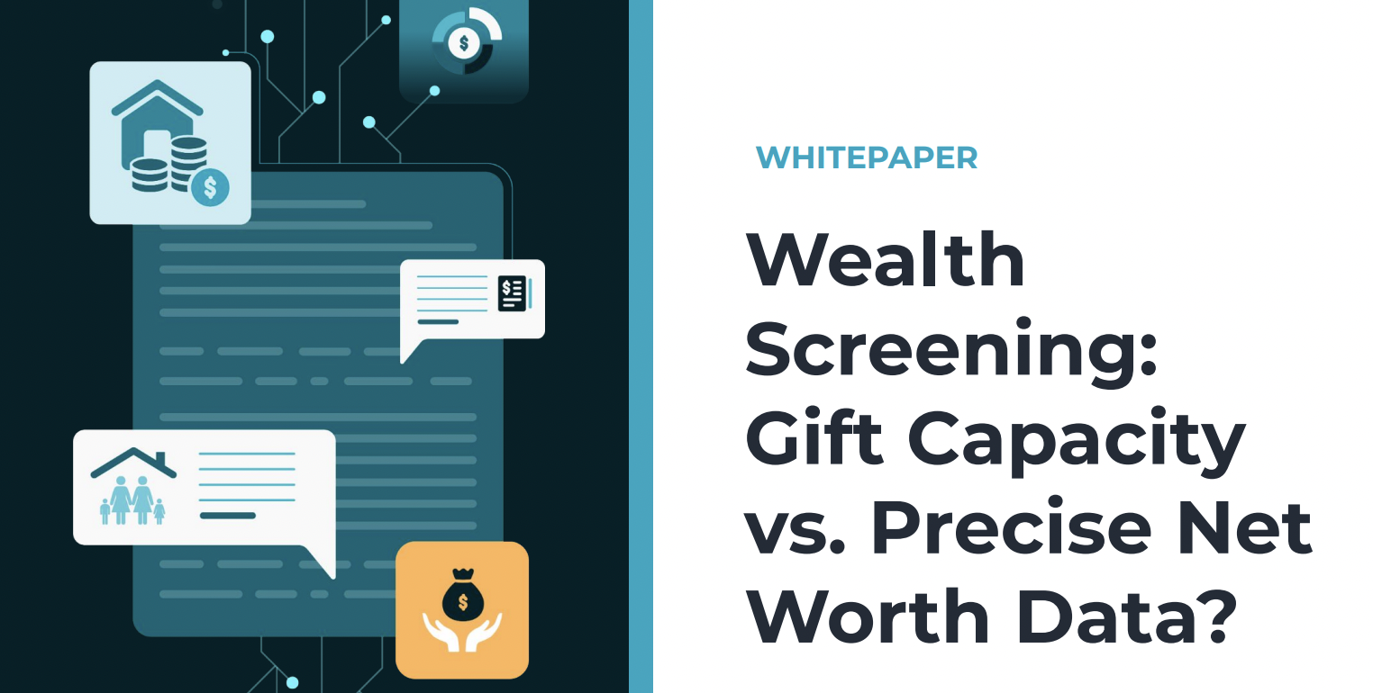White Paper: Wealth Screening: Gift Capacity vs. Net Worth Data