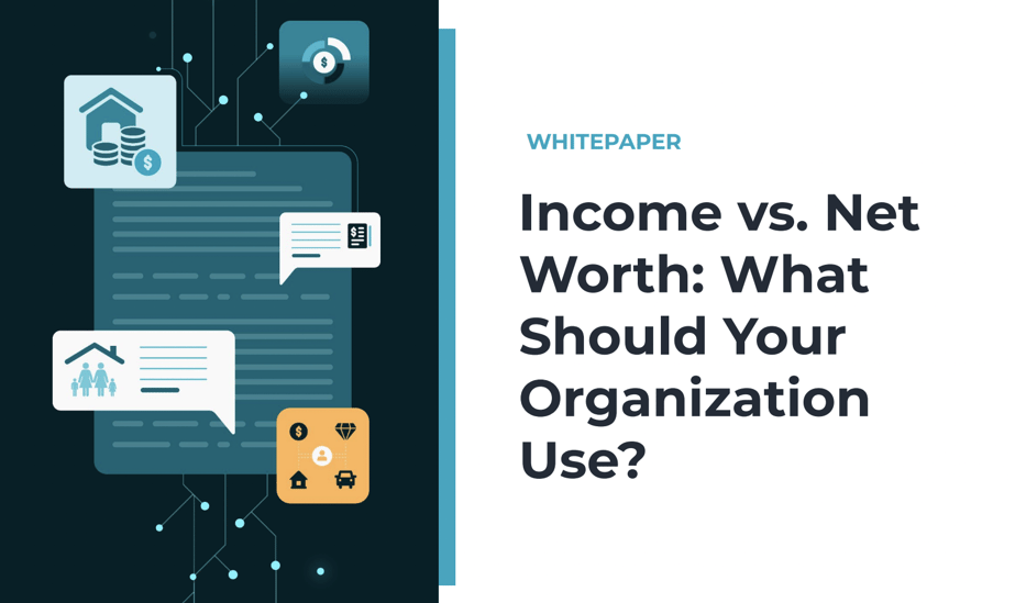 White Paper: Income vs. Net Worth: What Should Your Organization Use?