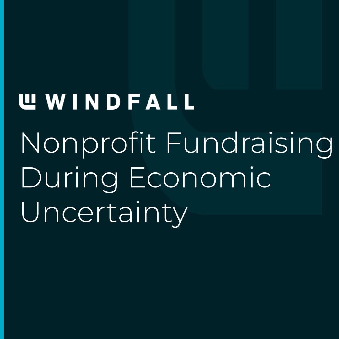 Nonprofit Fundraising During Economic Uncertainty